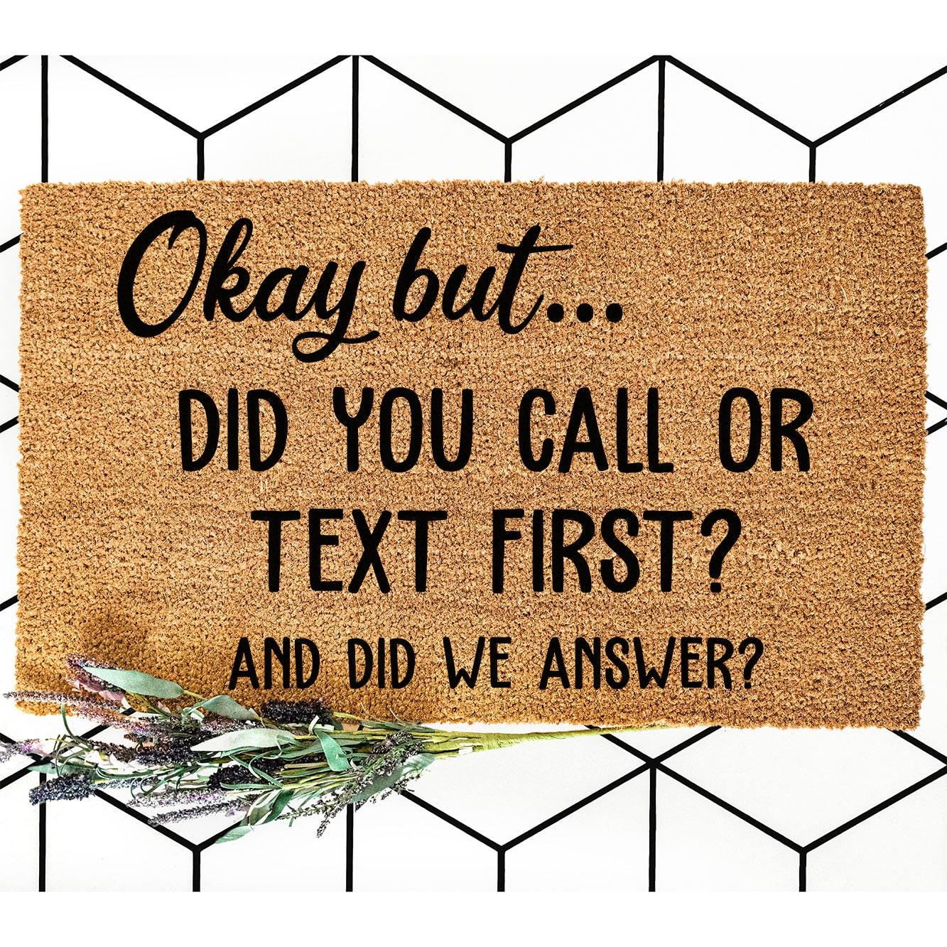 Doormat Okay But... Did You Call Or Text First? Welcome Mat Funny Ou ...