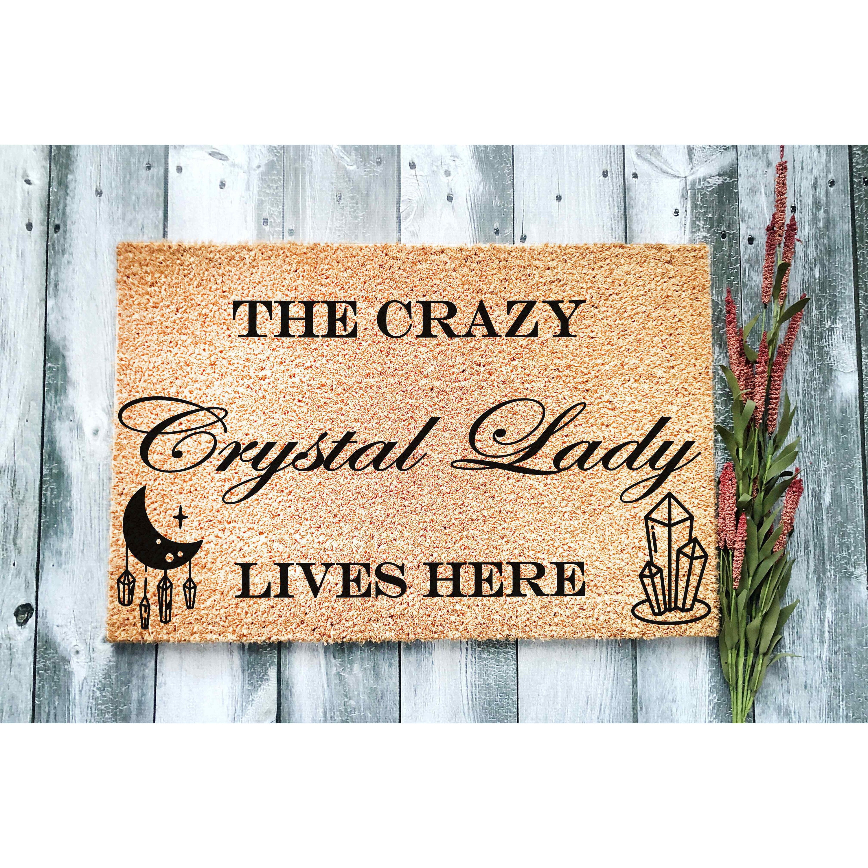 Doormat The Crazy Crystal Lady Lives Here Welcome Mat Funny Home Dec ...