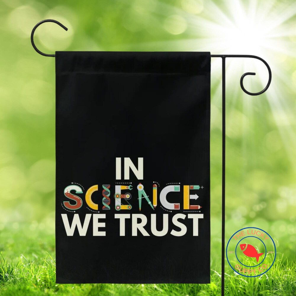 Dopaflag in science we trust garden flag, support NIH scientists, I ...