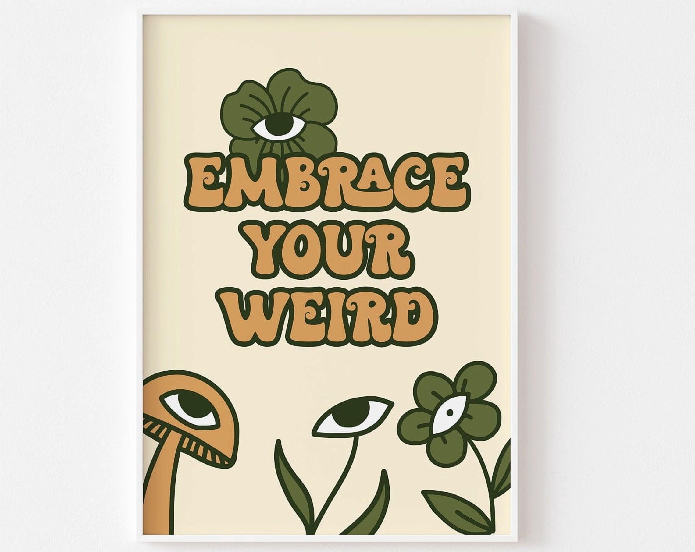 Dopaprint UNFRAMED PAPER POSTER 90S Style Embrace Your Weird Print ...