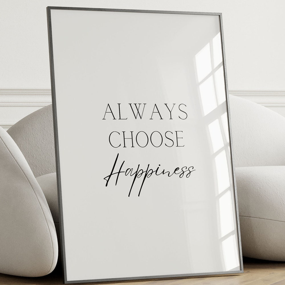Dopaprint UNFRAMED PAPER POSTER Always Choose Happiness Print - Living ...