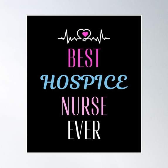 Dopaprint UNFRAMED PAPER POSTER Best Hospice Nurse Ever Poster Wall Art ...