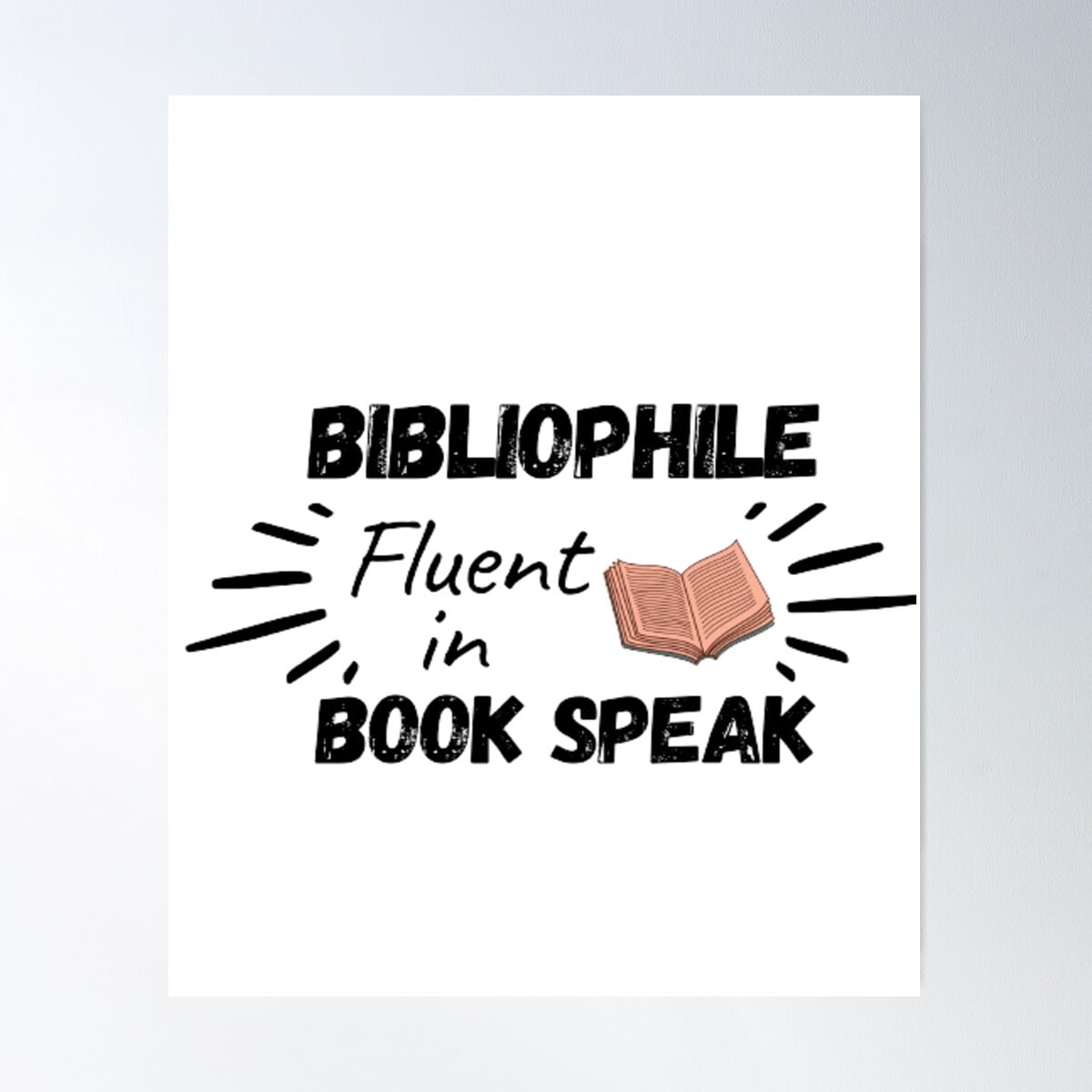 Dopaprint UNFRAMED PAPER POSTER Bibliophile Fluent In Book Speak Poster ...