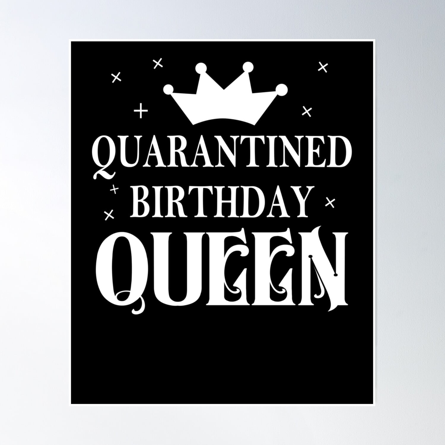 Dopaprint UNFRAMED PAPER POSTER Birthday Quarantined Quarantine ...