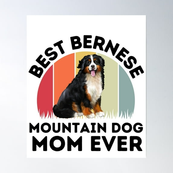 Dopaprint UNFRAMED PAPER POSTER Bloom Theory Best Bernese Mountain Dog Mom Ever Poster Wall Art ...