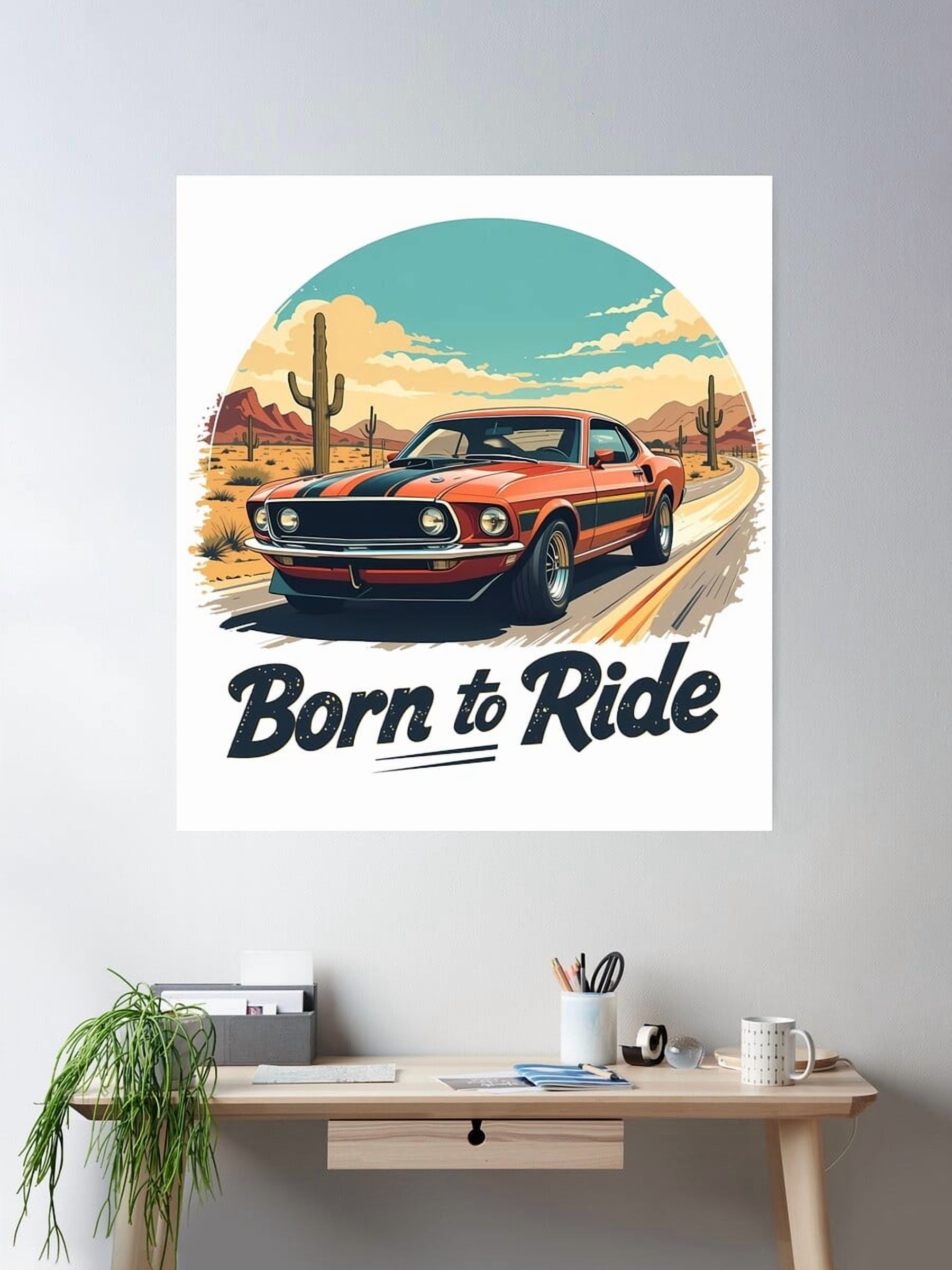 Dopaprint UNFRAMED PAPER POSTER Born To Ride - Retro Classic Muscle Car ...