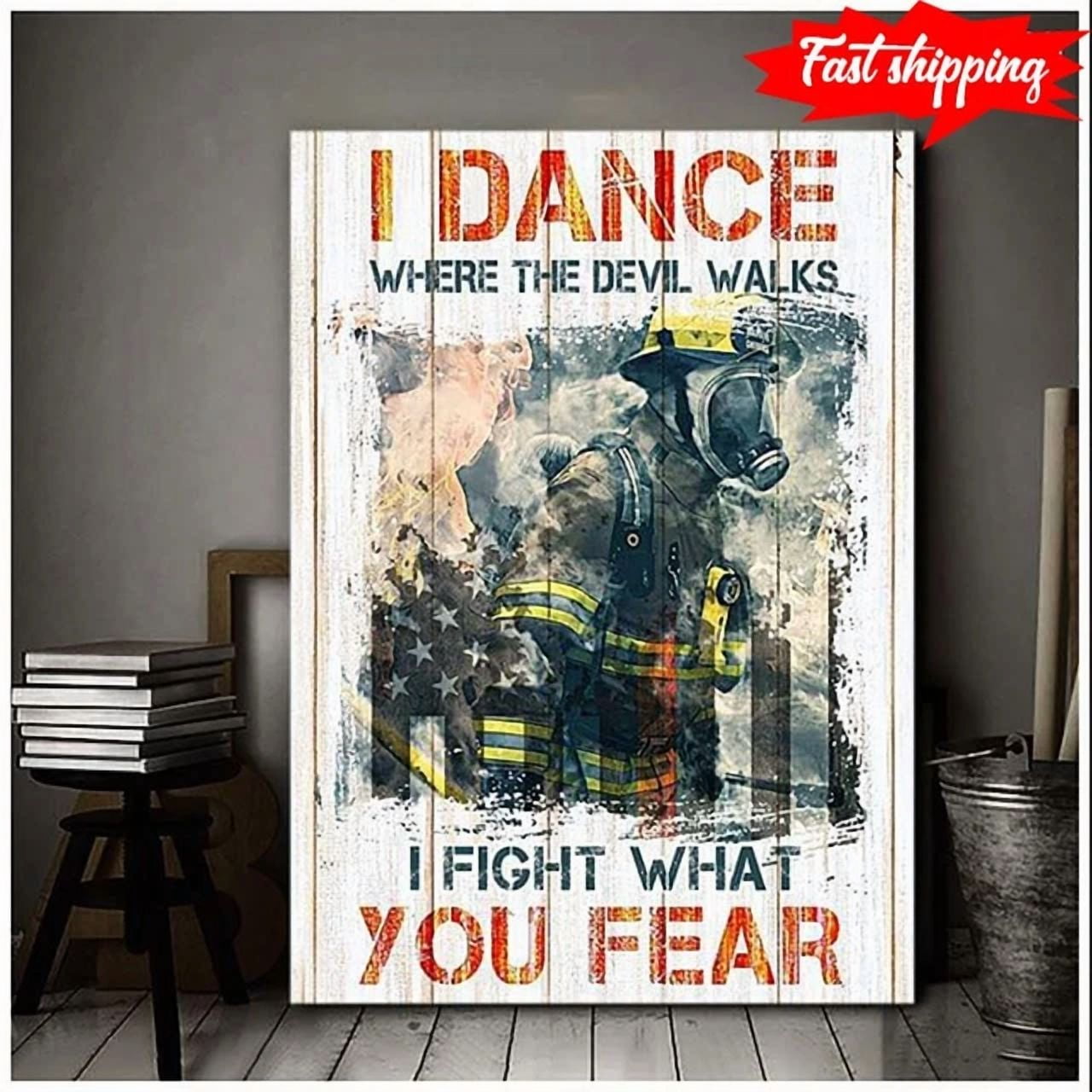 Dopaprint UNFRAMED PAPER POSTER Brave Firefighter I Dance Where The ...