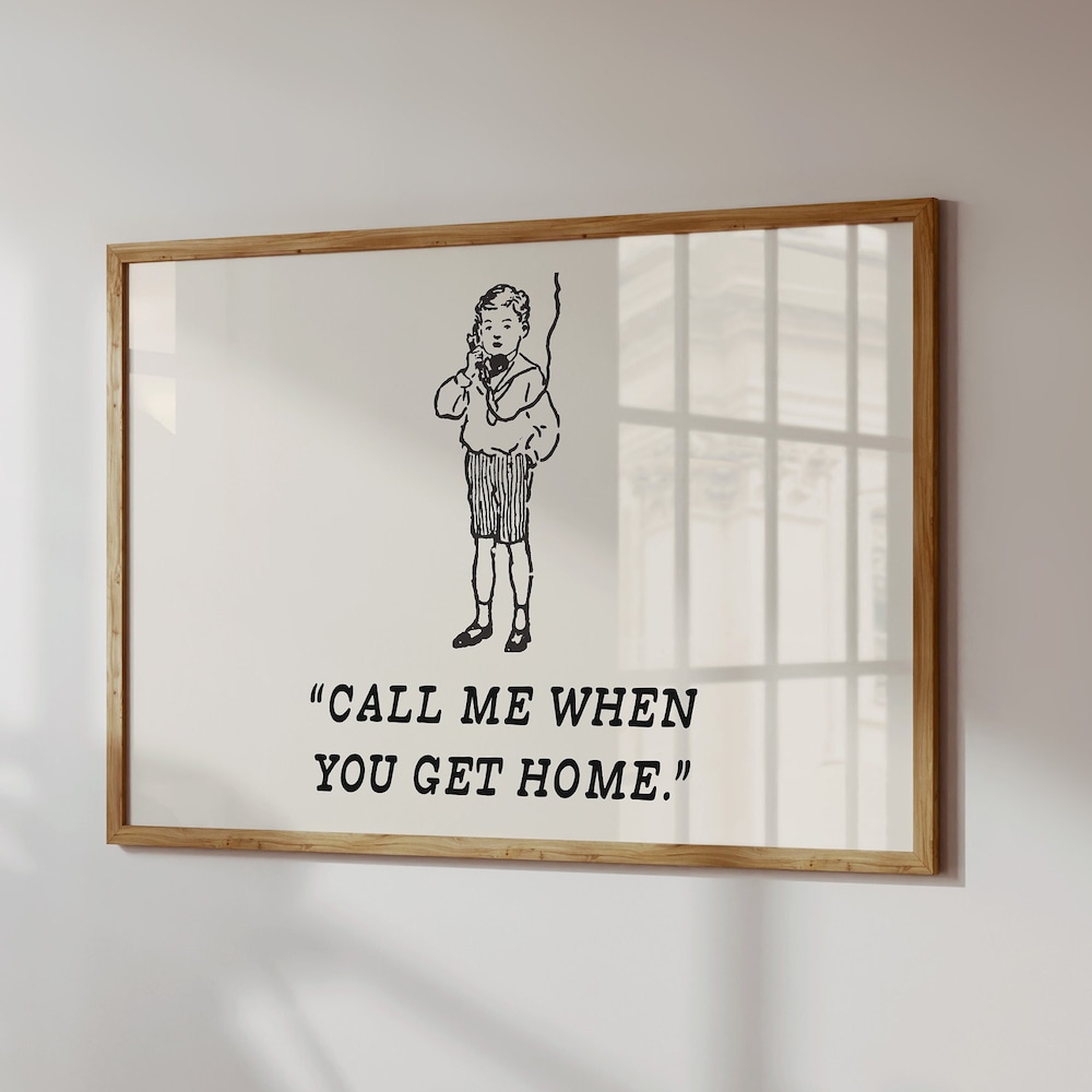 Dopaprint UNFRAMED PAPER POSTER Call Me When You Get Home Poster Cute ...