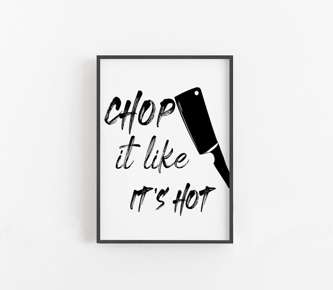 Dopaprint UNFRAMED PAPER POSTER Chop It Like It'S Hot Sign, Kitchen ...