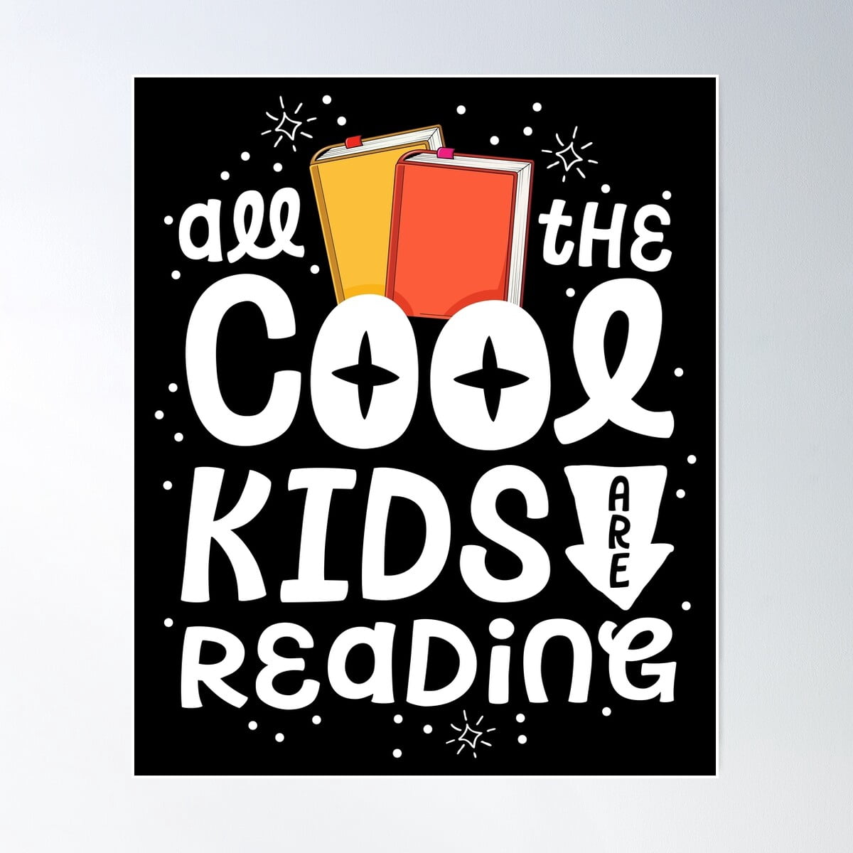 Dopaprint UNFRAMED PAPER POSTER All The Cool Kids Are Reading Book ...