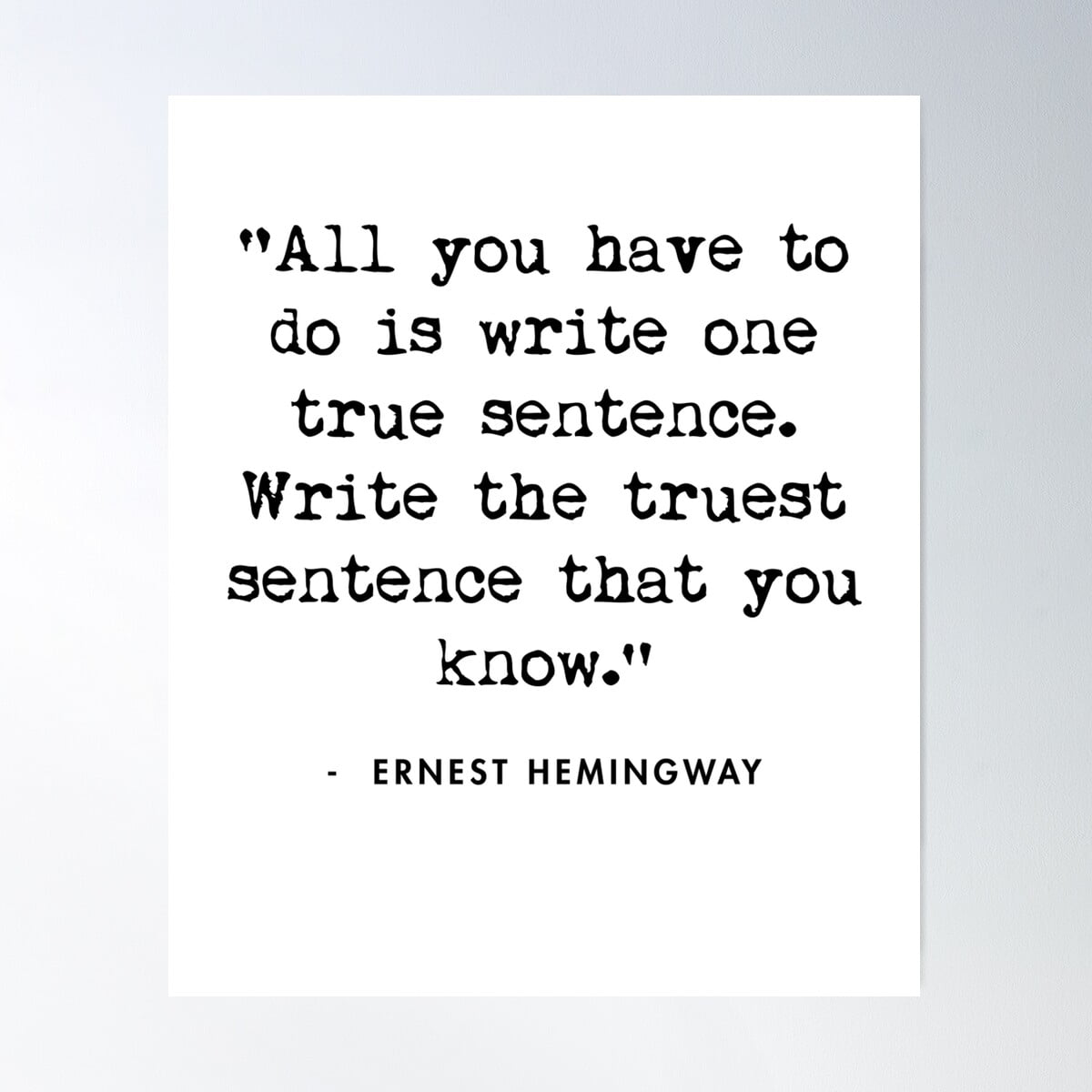 Dopaprint UNFRAMED PAPER POSTER Ernest Hemingway - All You Have To Do ...