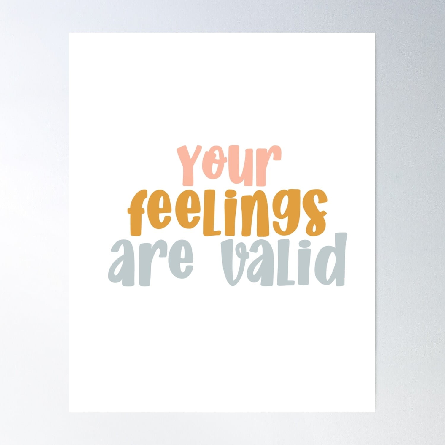 Dopaprint UNFRAMED PAPER POSTER Your Feelings Are Valid Poster Wall Art ...