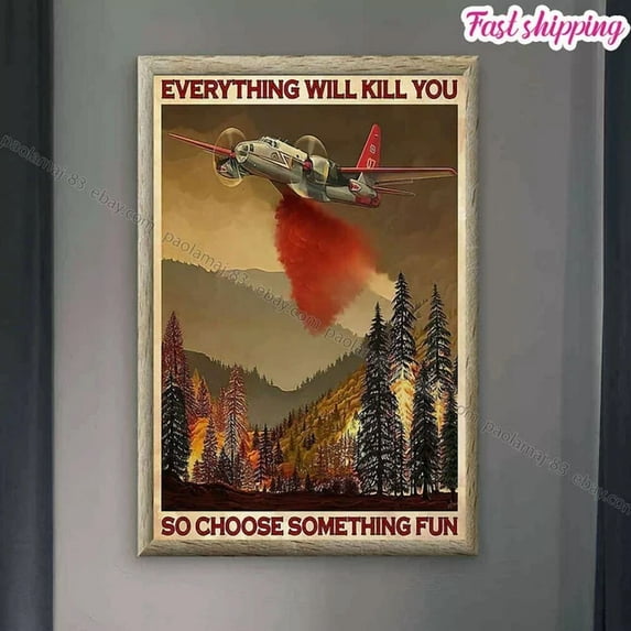 Dopaprint UNFRAMED PAPER POSTER Forest Fires Plane Everything Will Kil ...