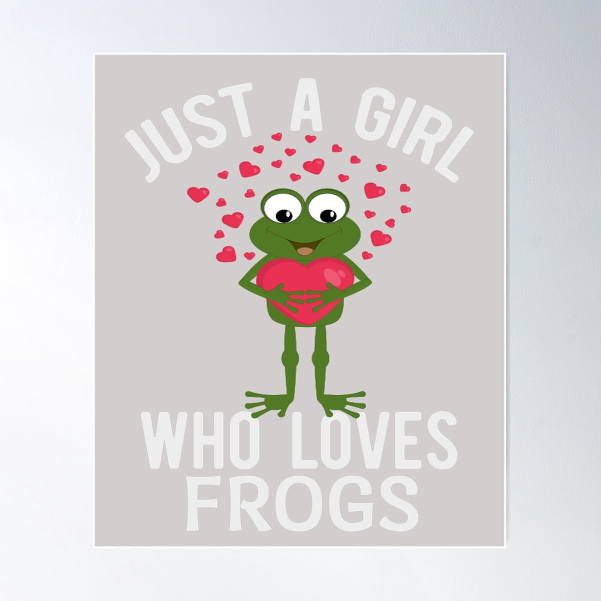 Dopaprint UNFRAMED PAPER POSTER Frog Just A Girl Who Loves Frogs Funny ...