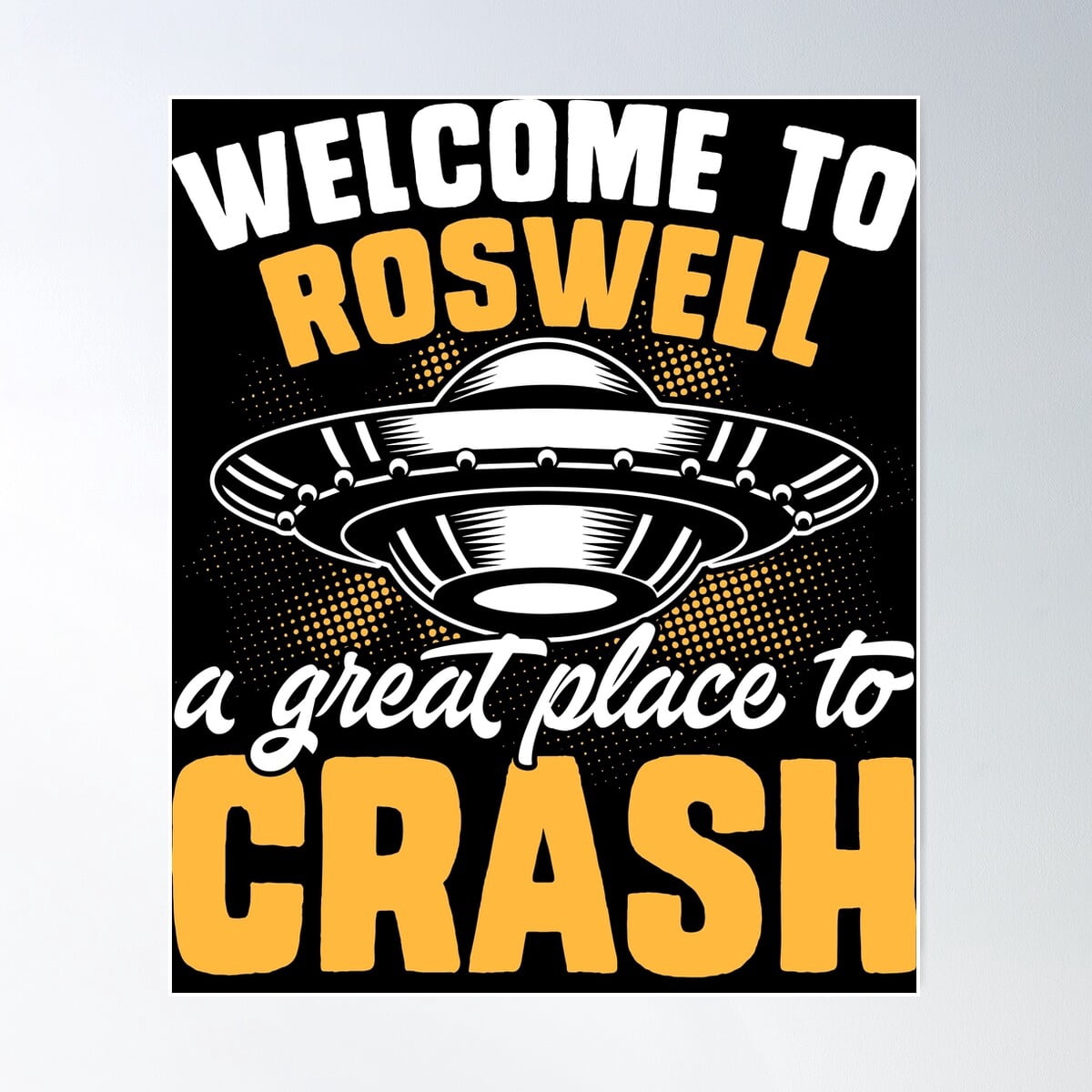 Dopaprint UNFRAMED PAPER POSTER Funny Welcome To Roswell A Great Place ...