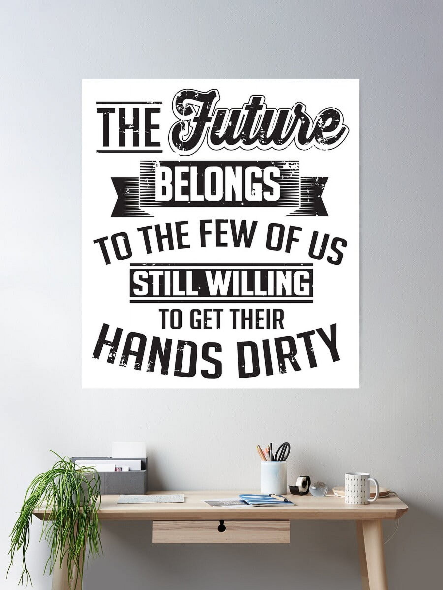 Dopaprint UNFRAMED PAPER POSTER The Future Belongs To Those Still ...