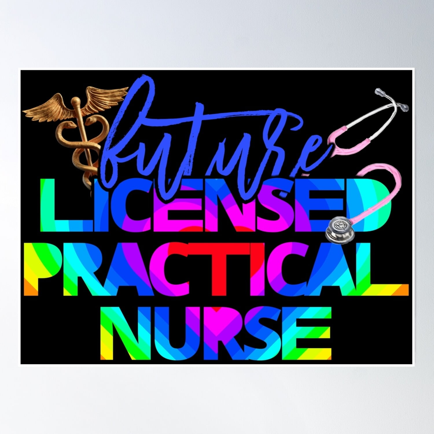 Dopaprint UNFRAMED PAPER POSTER Future Licensed Practical Nurse Poster ...