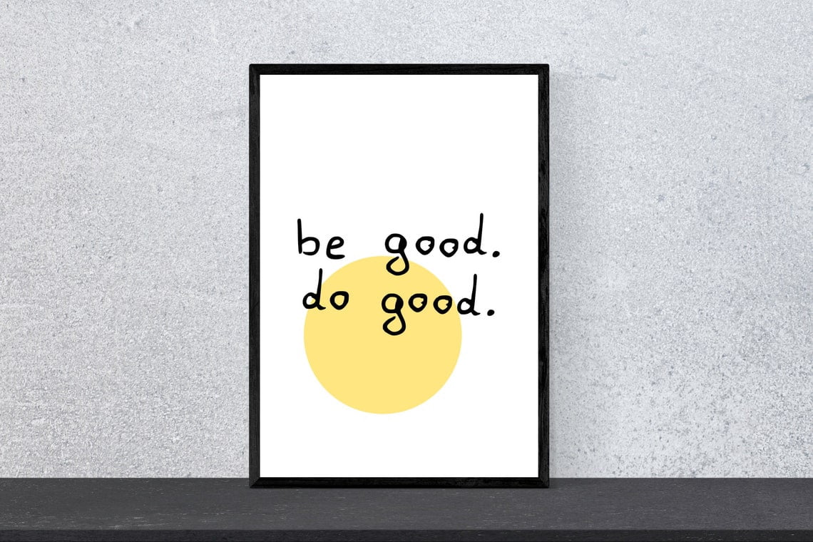 Dopaprint UNFRAMED PAPER POSTER Do Good. Be Good. Poster - Art ...
