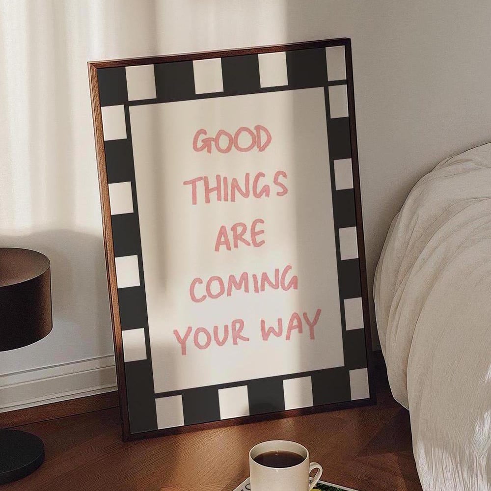 Dopaprint UNFRAMED PAPER POSTER Good Things Are Coming Your Way Check ...