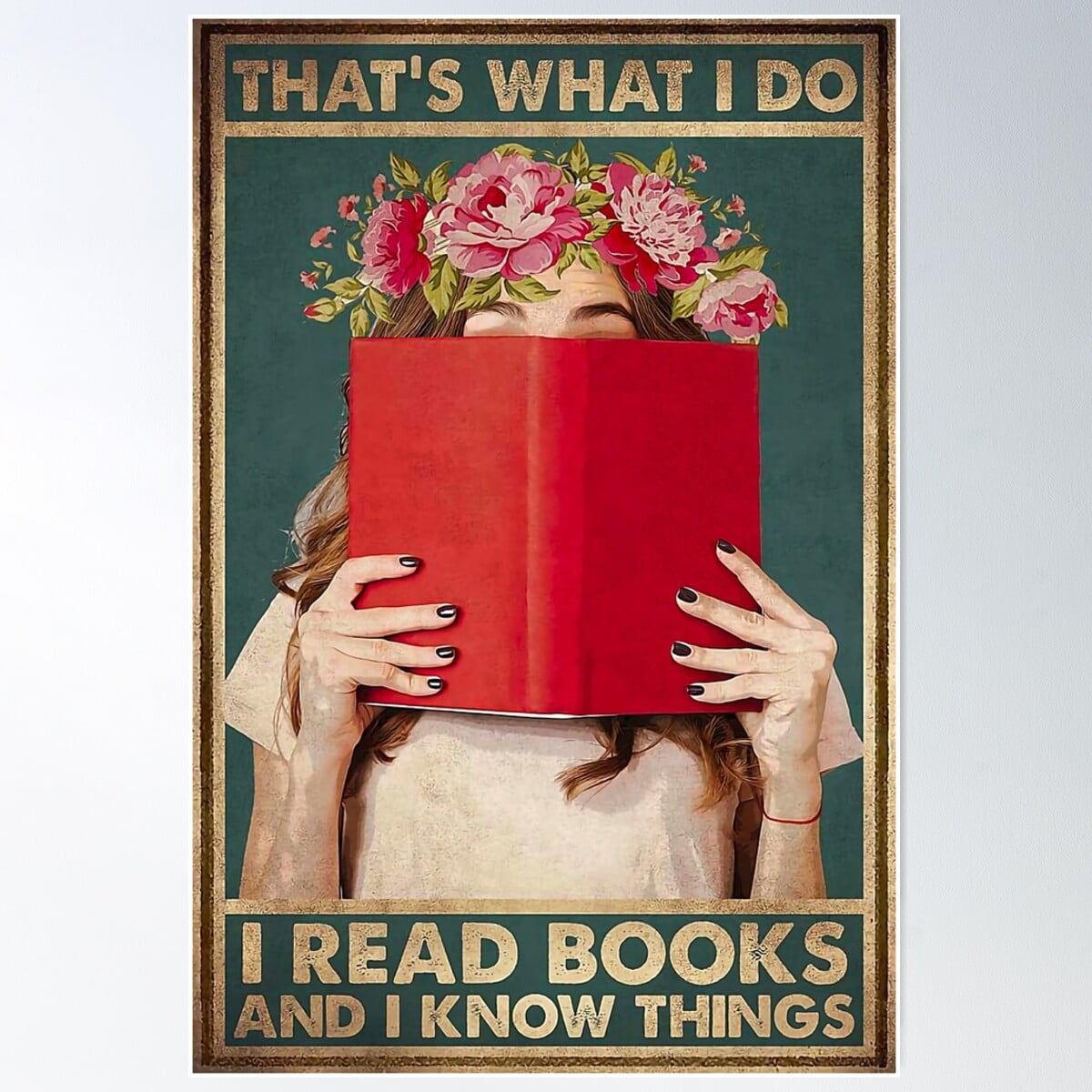 Dopaprint UNFRAMED PAPER POSTER That'S What I Do I Read Book And I Know ...