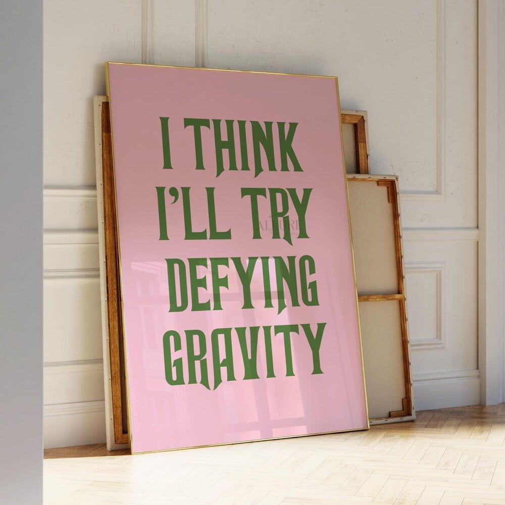 Dopaprint UNFRAMED PAPER POSTER I Think I'Ll Try Defying Gravity Print ...