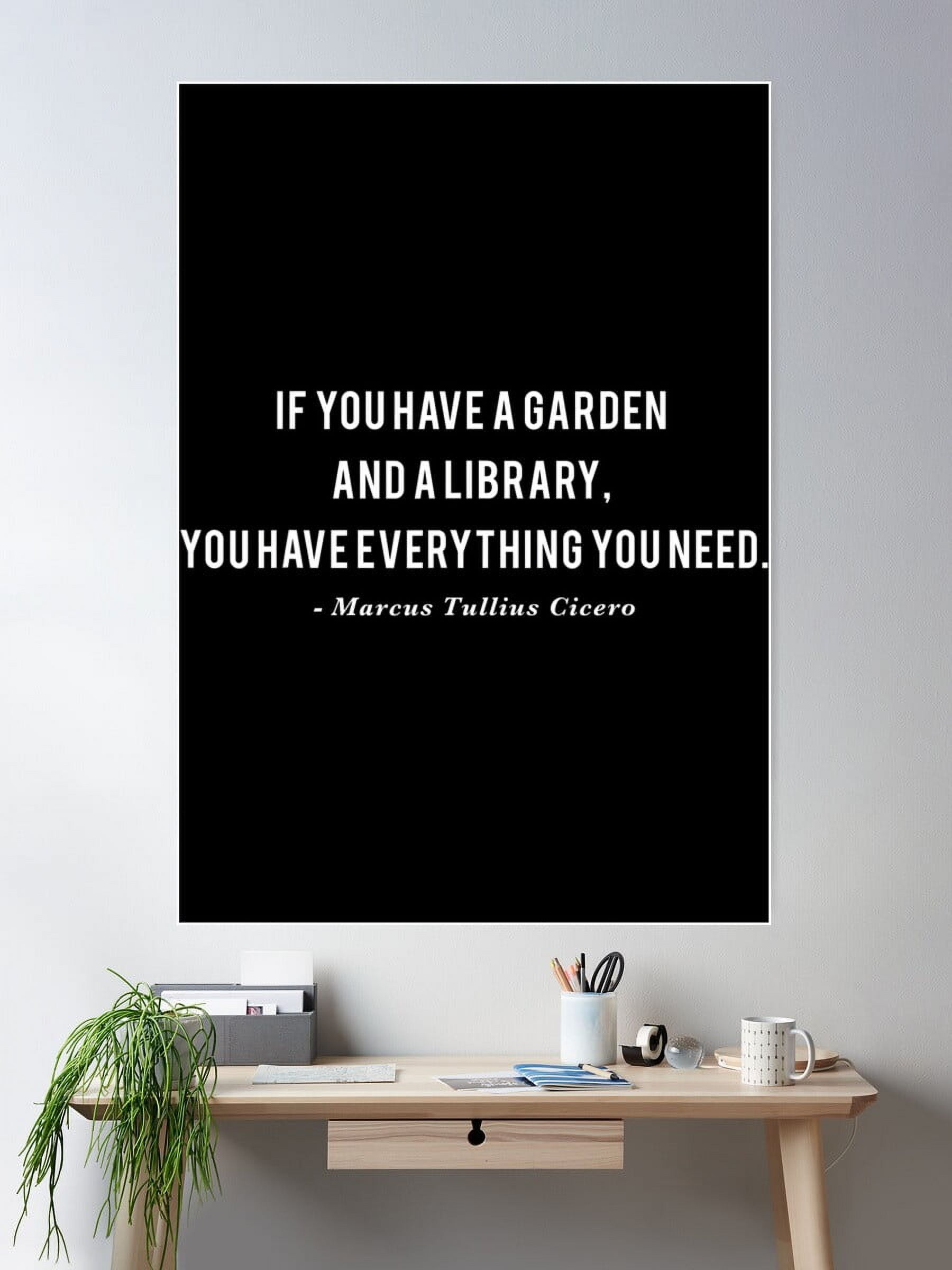 Dopaprint UNFRAMED PAPER POSTER If You Have A Garden And A Library ...
