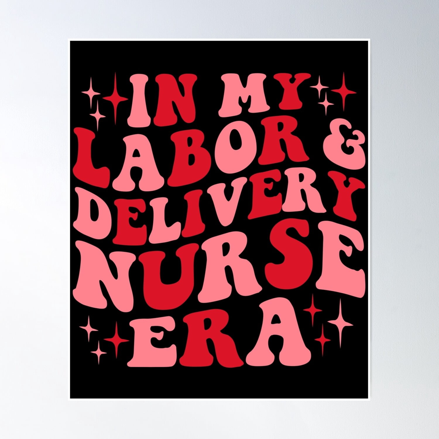 Dopaprint UNFRAMED PAPER POSTER In My Labor And Delivery Nurse Era ...