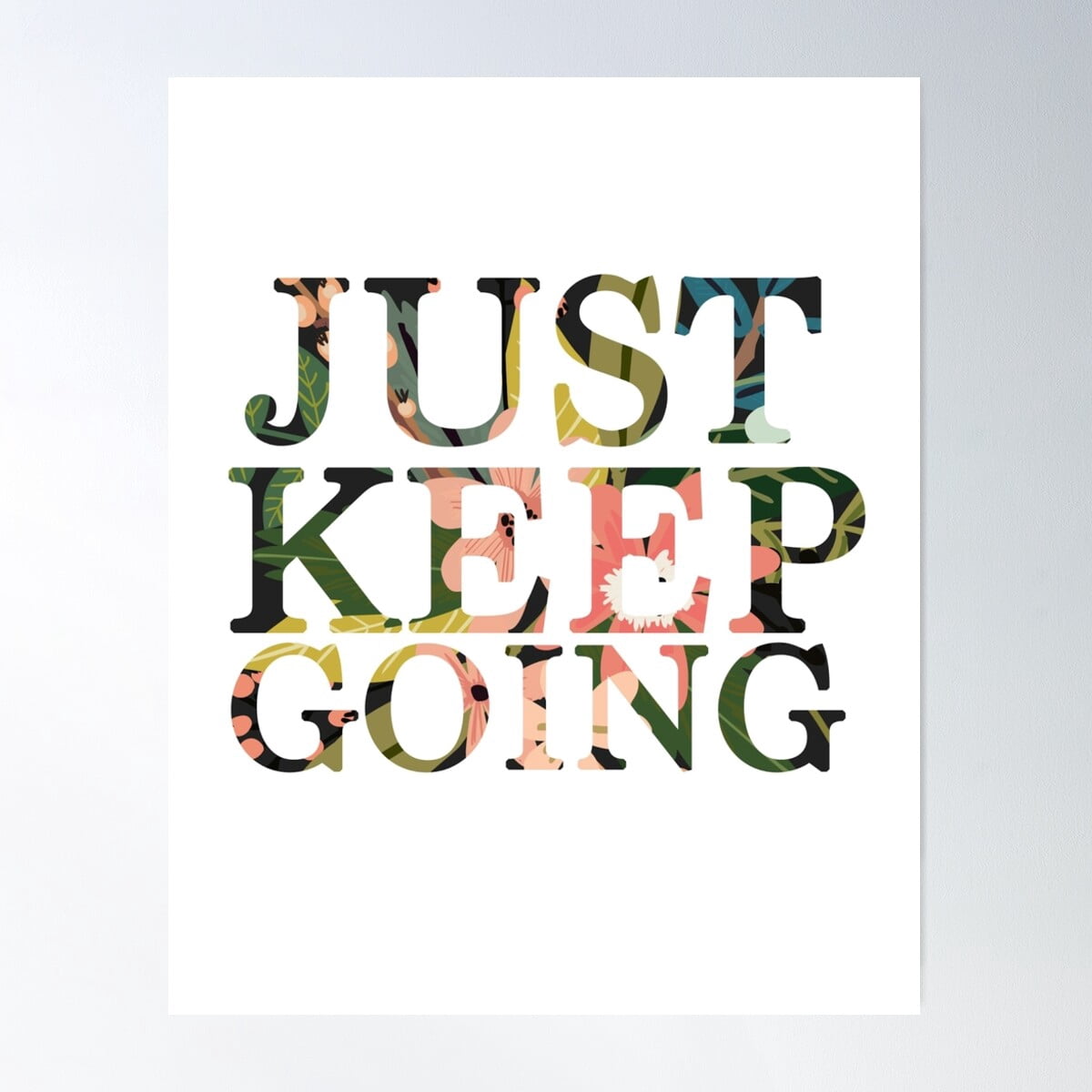 Dopaprint UNFRAMED PAPER POSTER Just Keep Going Poster Wall Art, Modern ...