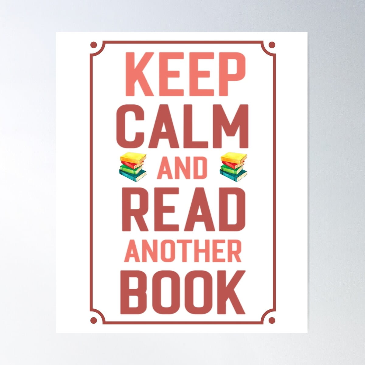 Dopaprint UNFRAMED PAPER POSTER Keep Calm And Read Another Book Poster ...