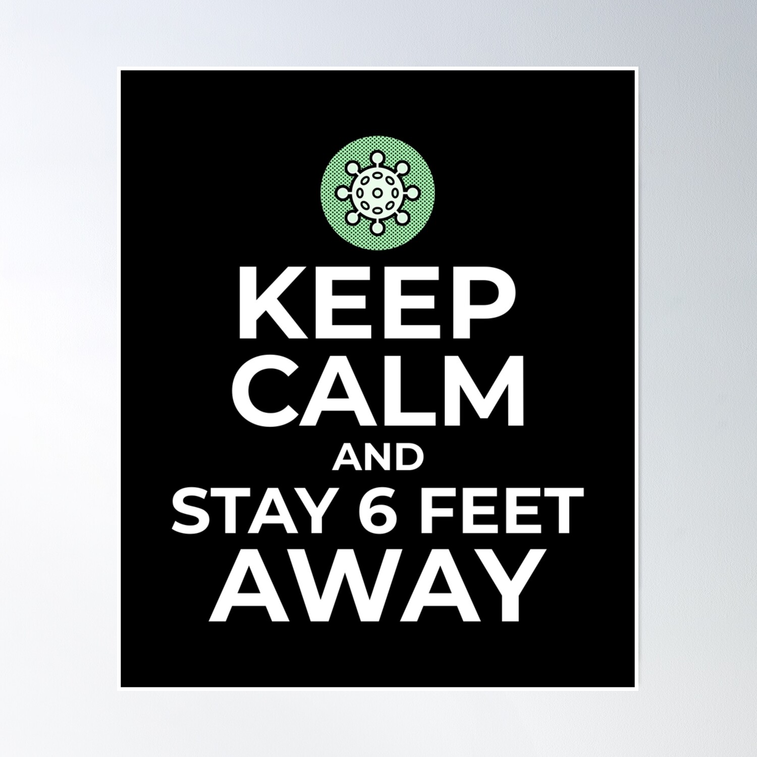 Dopaprint UNFRAMED PAPER POSTER Keep Calm And Stay 6 Feet Away. Funny ...