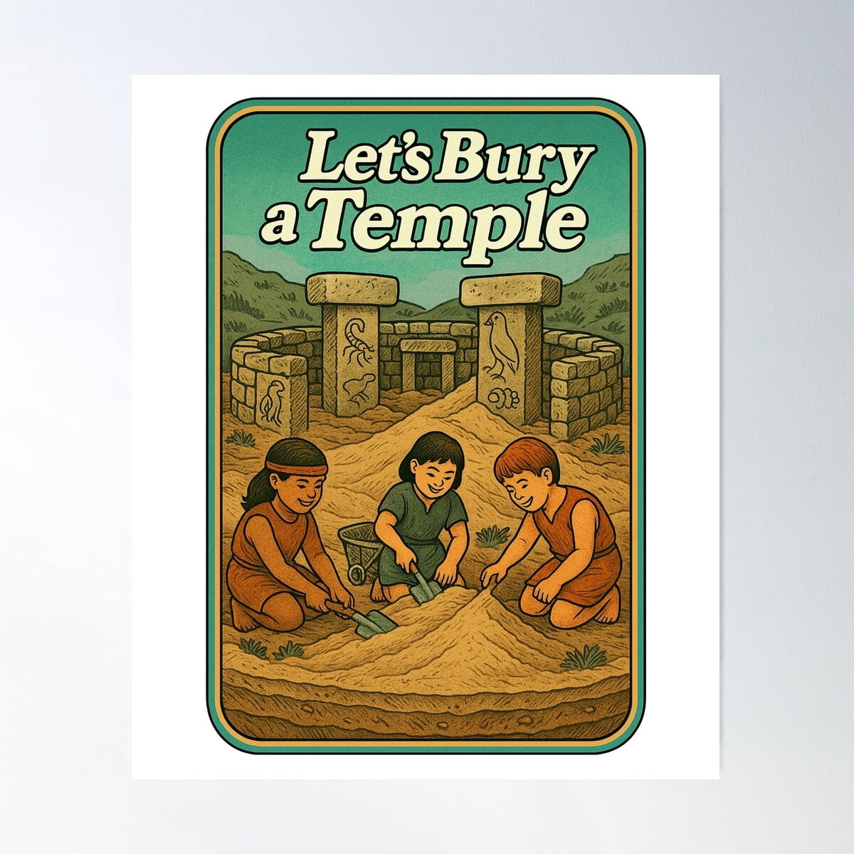 Dopaprint UNFRAMED PAPER POSTER Let'S Bury A Temple Gã¶Bekli Tepe ...