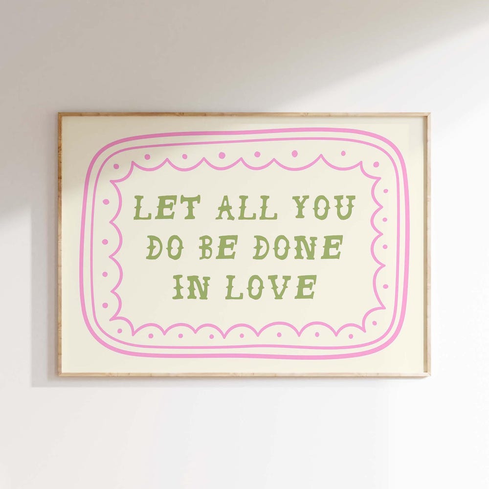 Dopaprint UNFRAMED PAPER POSTER Let All You Do Be Done In Love Print ...