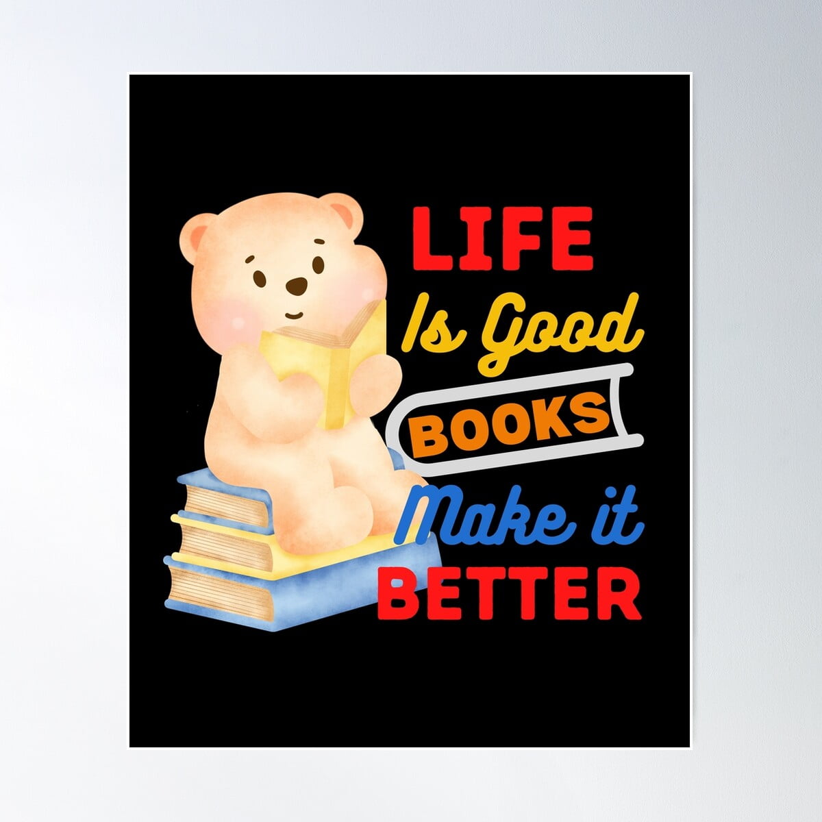 Dopaprint UNFRAMED PAPER POSTER Life Is Good Books Make It Better ...