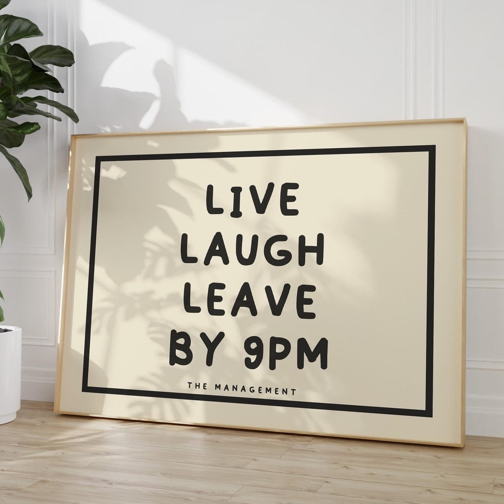 Dopaprint UNFRAMED PAPER POSTER Live Laugh Leave By 9Pm Print, Hand ...