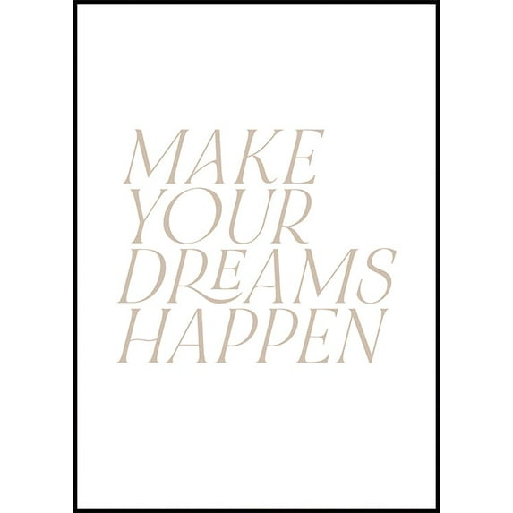Dopaprint UNFRAMED PAPER POSTER Make Your Dreams Happen Poster Wall Art ...