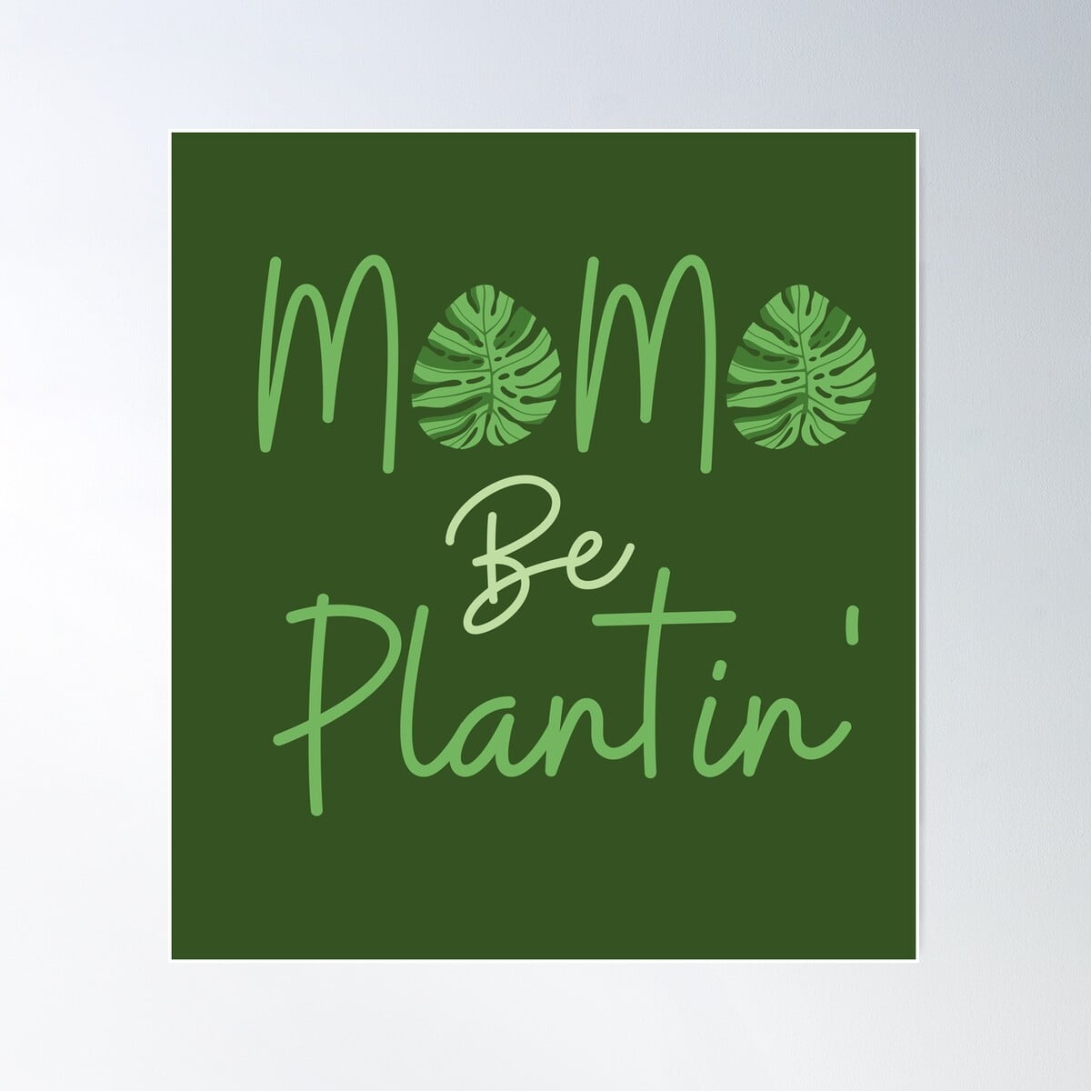 Dopaprint UNFRAMED PAPER POSTER Mama Be Plantin,Gift For Plant Moms ...