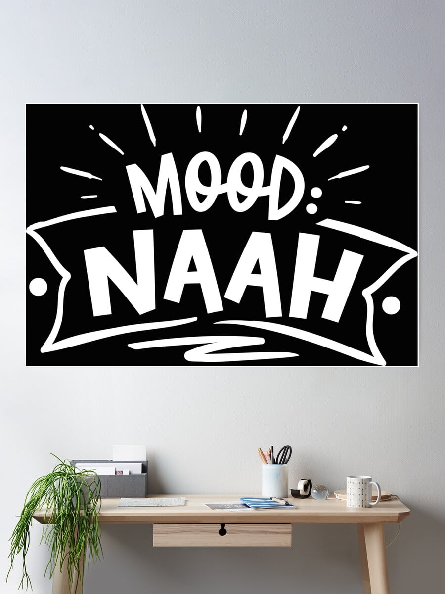 Dopaprint UNFRAMED PAPER POSTER Mood: Nah Poster Wall Art, Modern Wall ...
