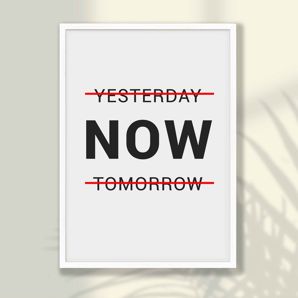 Dopaprint UNFRAMED PAPER POSTER Motivational Print - Yesterday Now ...