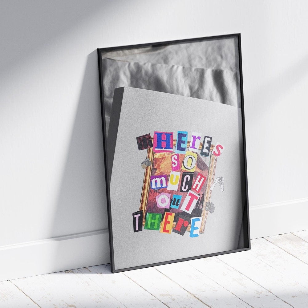 Dopaprint UNFRAMED PAPER POSTER There'S So Much Out There Motivational ...