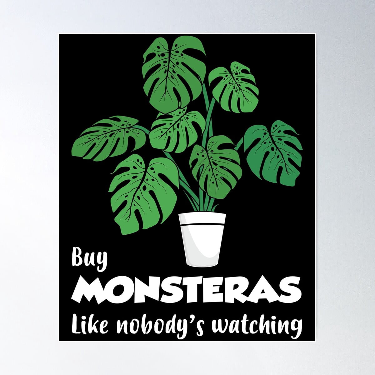 Dopaprint UNFRAMED PAPER POSTER Nobody'S Watching Plant Mom Monstera ...