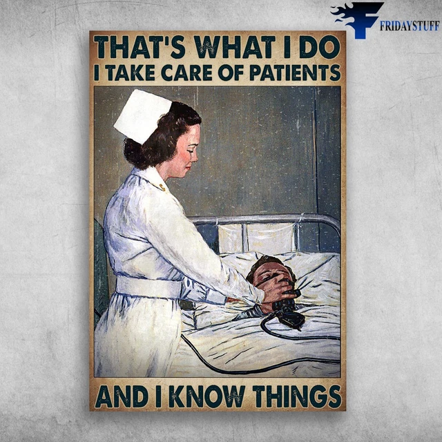Dopaprint UNFRAMED PAPER POSTER Nurse And Patient Thats What I Do, I ...