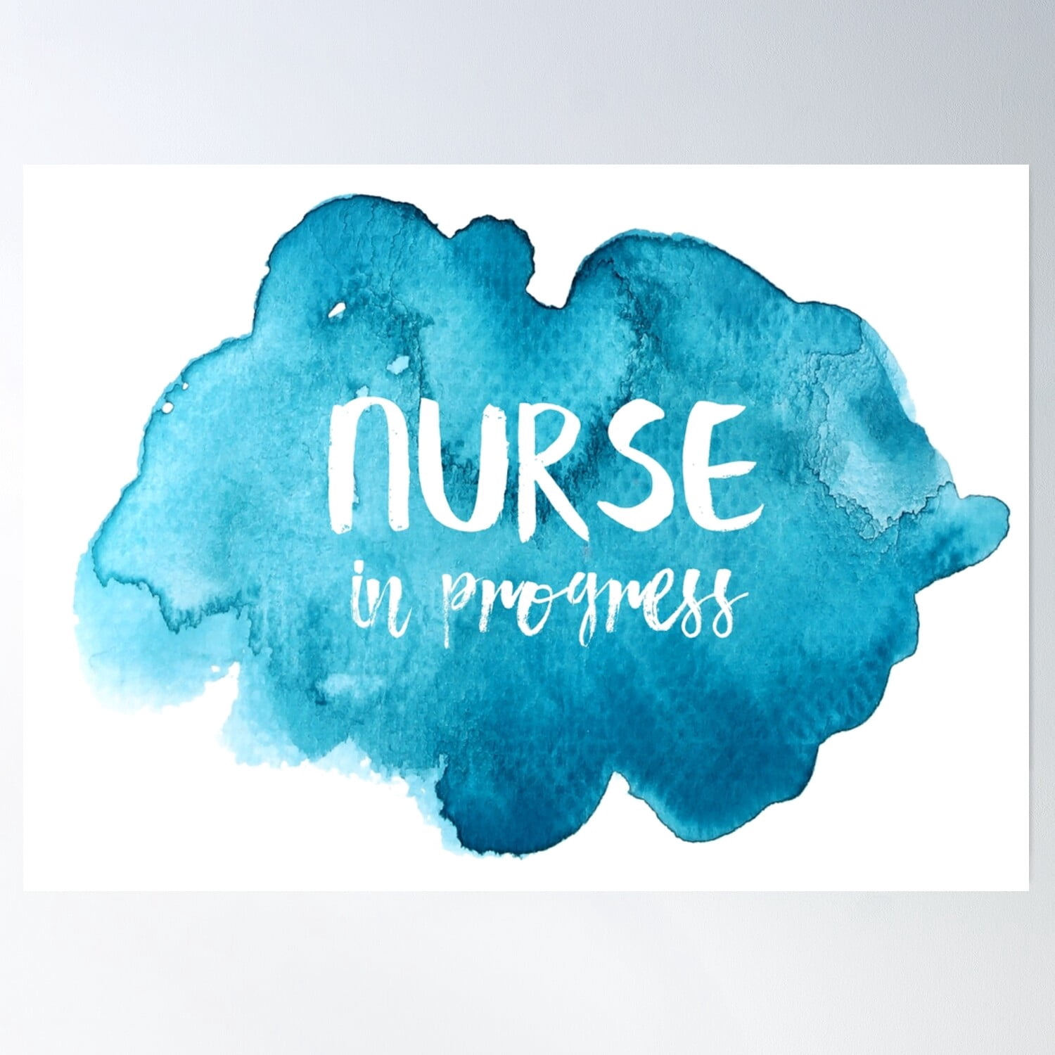 Dopaprint UNFRAMED PAPER POSTER Nurse In Progress Poster Wall Art ...