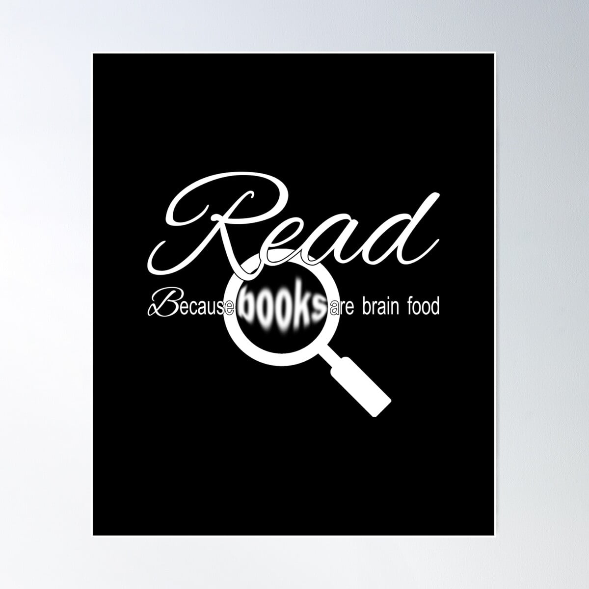 Dopaprint UNFRAMED PAPER POSTER Read Because Books Are Brain Food ...