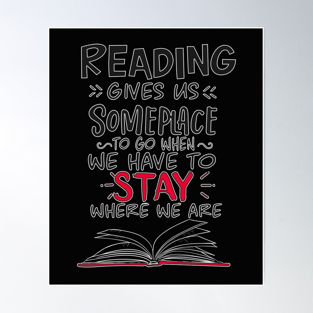 Dopaprint UNFRAMED PAPER POSTER Reading Gives Us Some Place To Go When ...