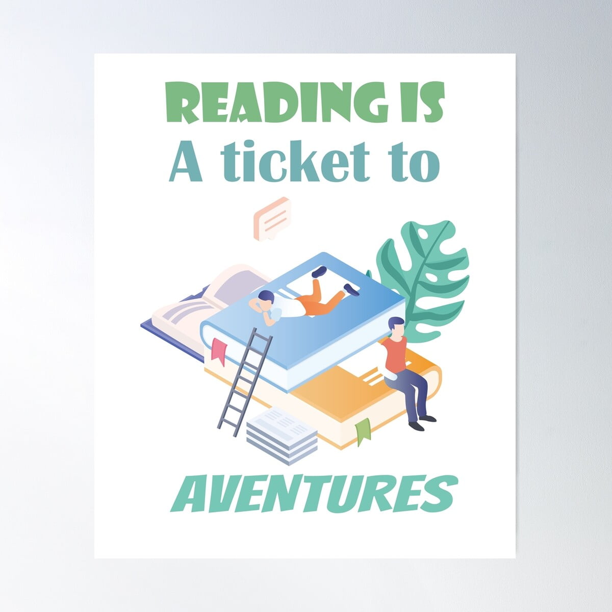 Dopaprint UNFRAMED PAPER POSTER Reading Is A Ticket To Adventure With ...