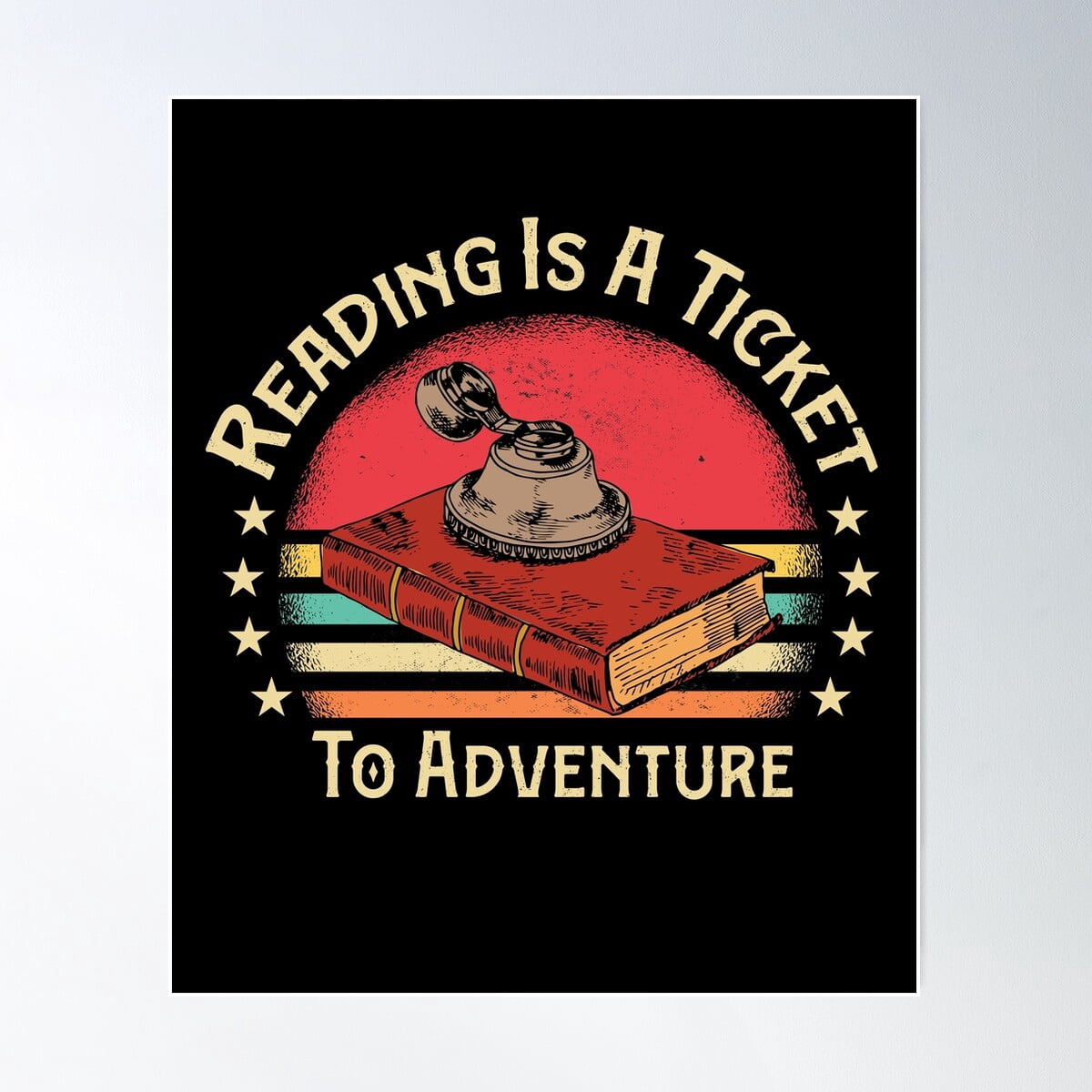 Dopaprint UNFRAMED PAPER POSTER Reading Is A Ticket To Adventure Funny ...