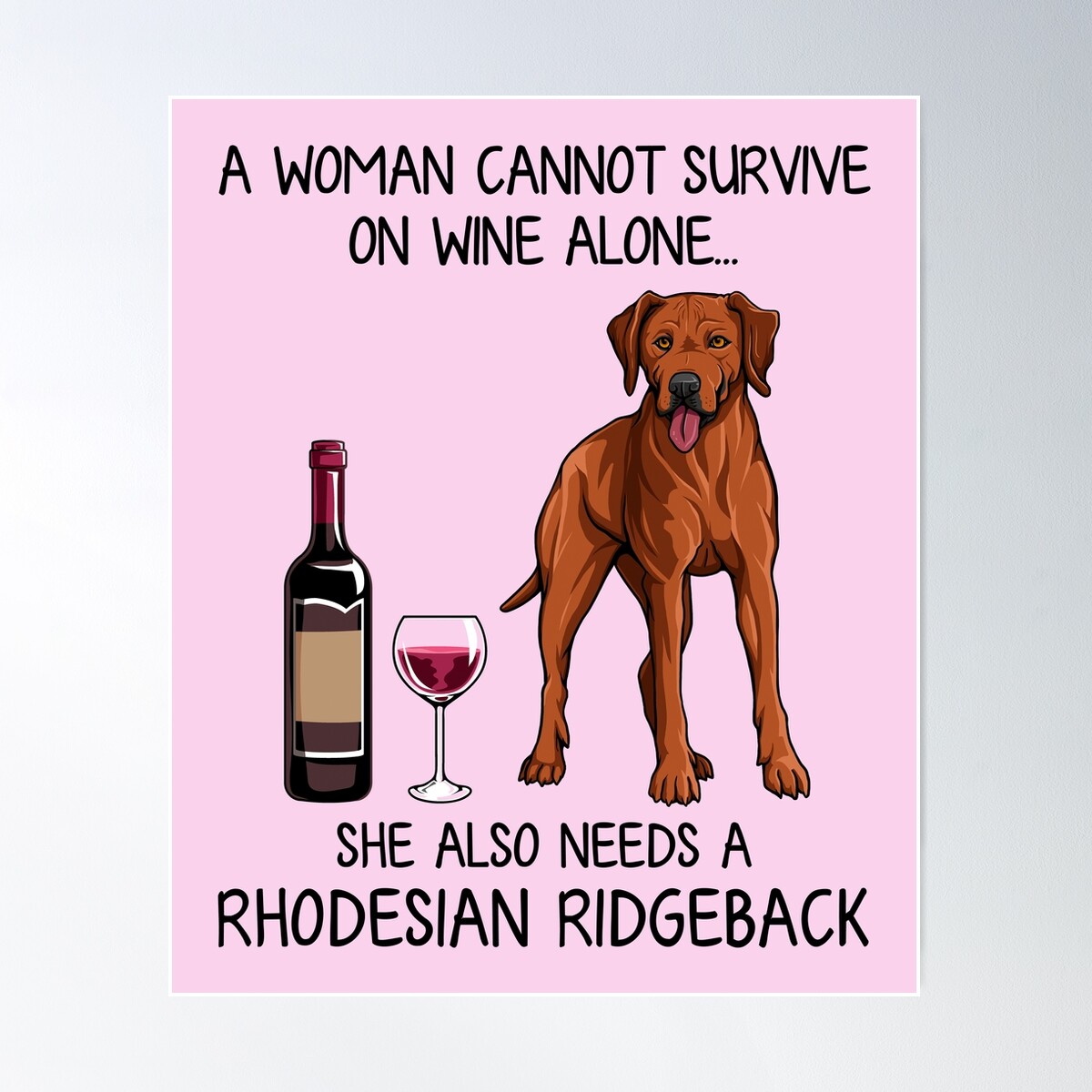 Dopaprint UNFRAMED PAPER POSTER Rhodesian Ridgeback And Wine Funny Gift ...