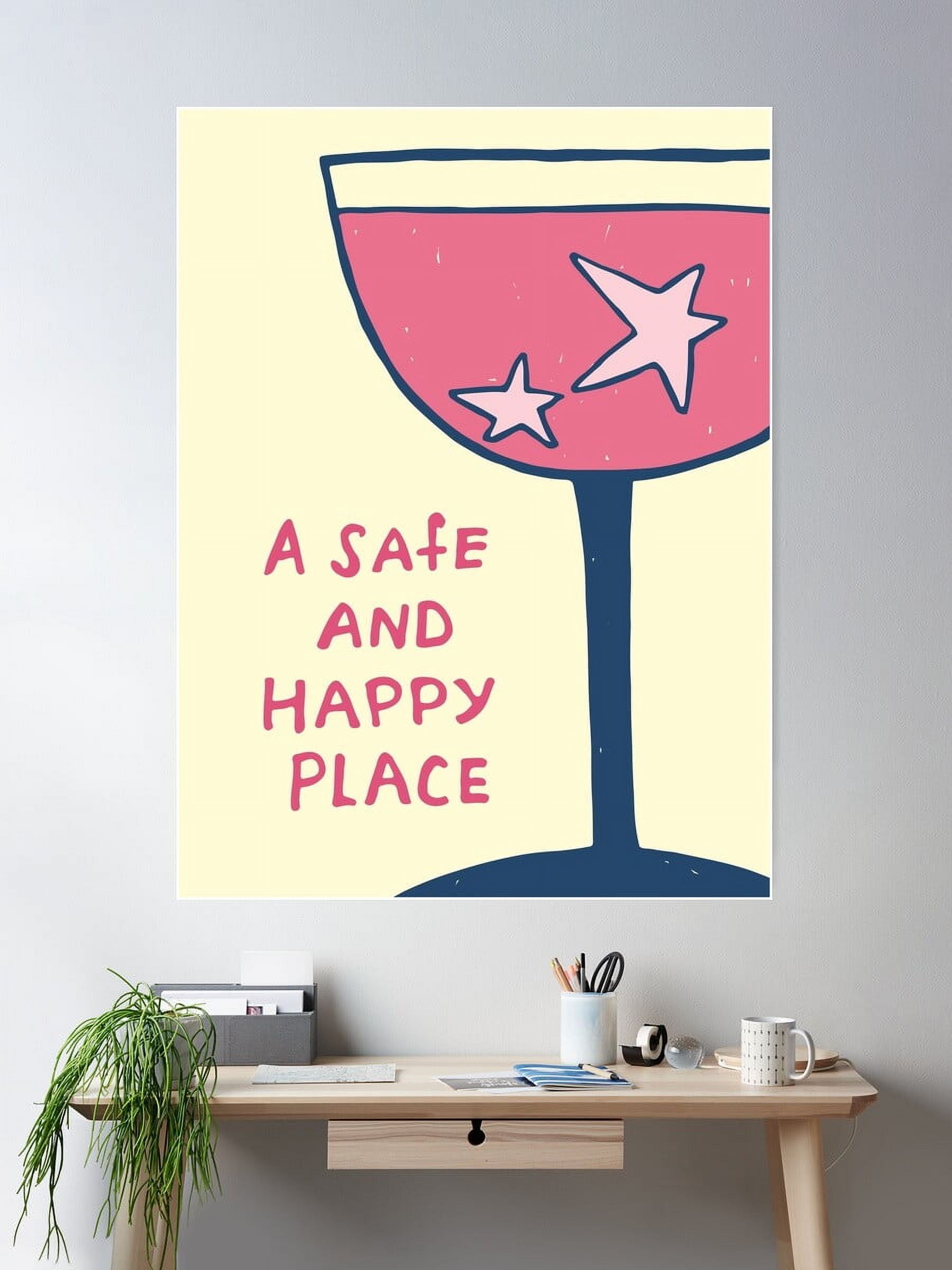 Dopaprint UNFRAMED PAPER POSTER A Safe And Happy Place, Glass Of Wine, Fun Art, Retro Print ...