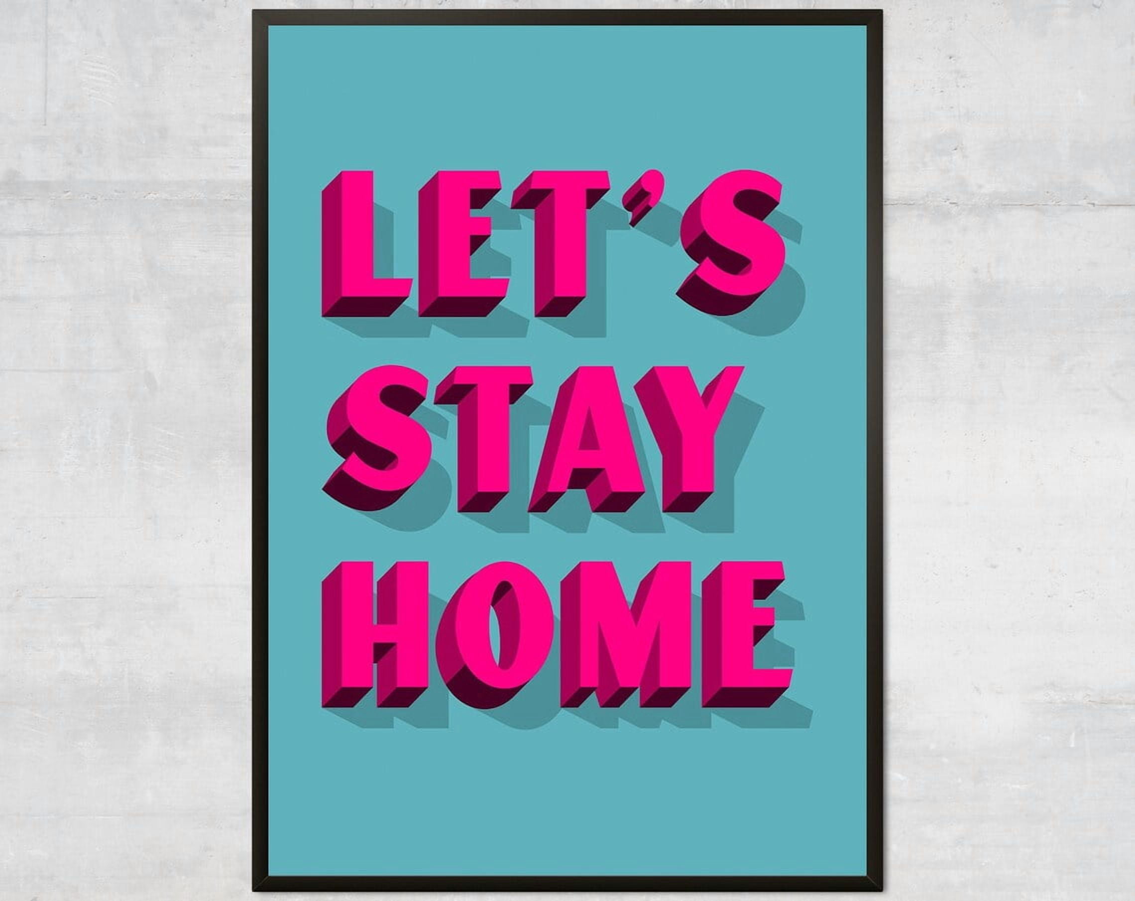 Dopaprint UNFRAMED PAPER POSTER Let'S Stay Home Pink Art Print, Stay ...