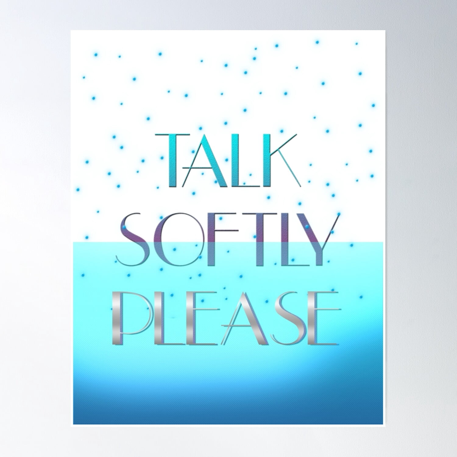 Dopaprint UNFRAMED PAPER POSTER Talk Softly Please Poster Wall Art ...